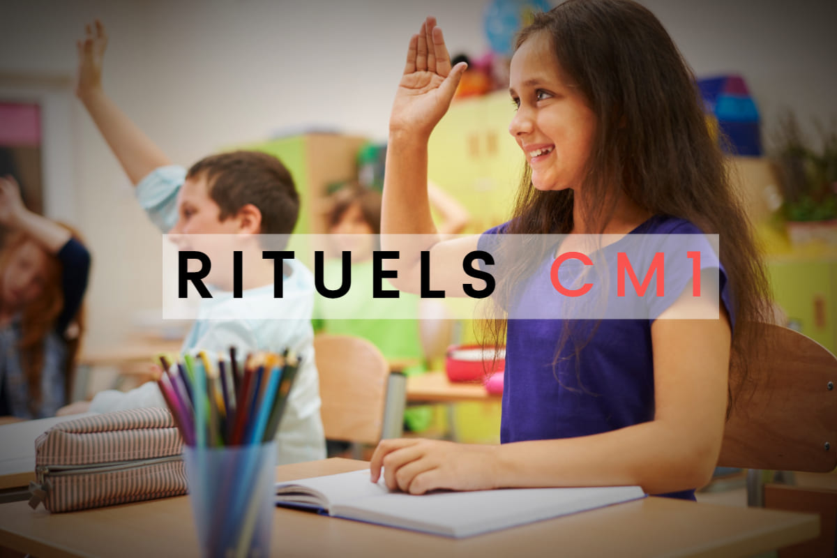 Rituels CM1 : meilleures ressources à imprimer