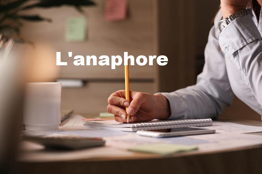 Anaphore [Figure de style] : définition, exemple et exercices
