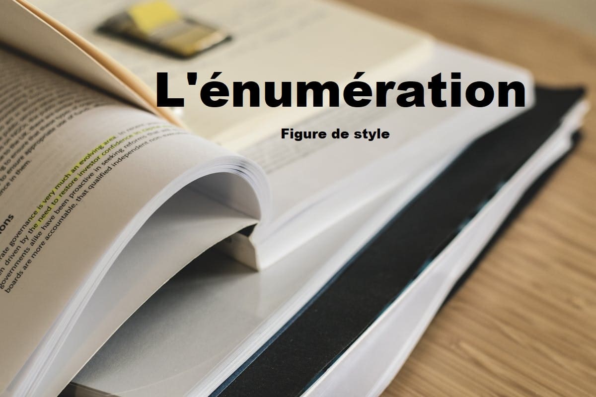 Énumération (figure de style) : définition et exemples